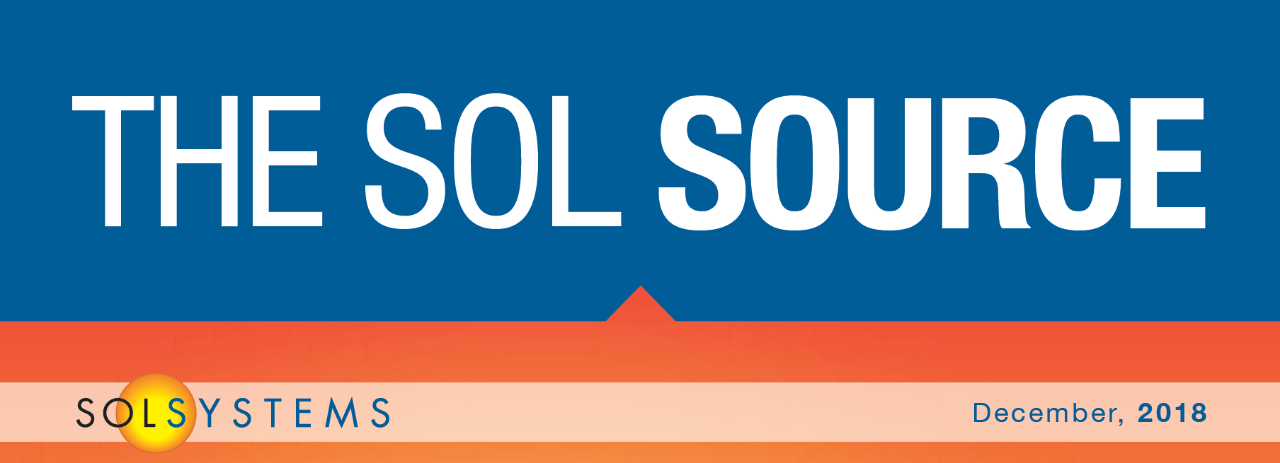 The Sol Source December 2018 Sol Systems